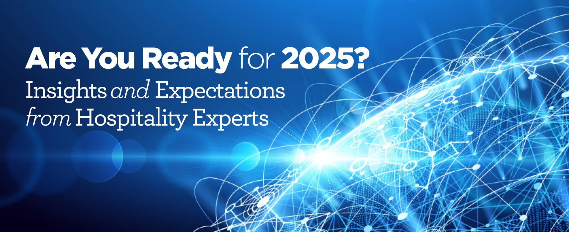 Are You Ready for 2025? Insights and Expectations from Hospitality ...