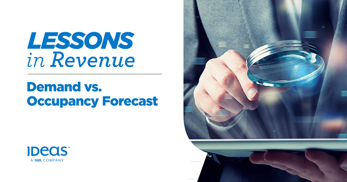 Lessons in Revenue: Demand vs. Occupancy Forecast | IDeaS
