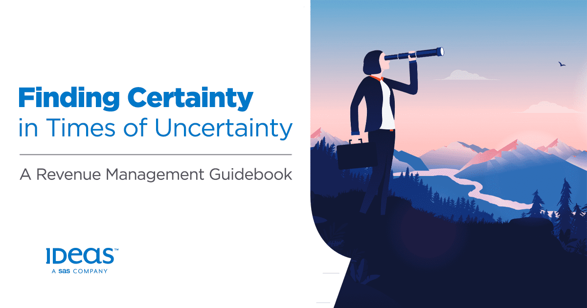 Finding Certainty in Times of Uncertainty: A Revenue Management Guidebook | IDeaS